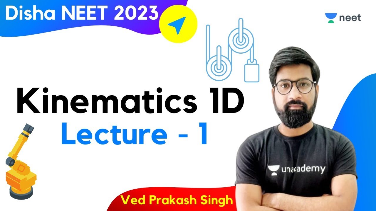 Kinematics 1D | L1 | Unacademy NEET | Ved Prakash Singh - YouTube