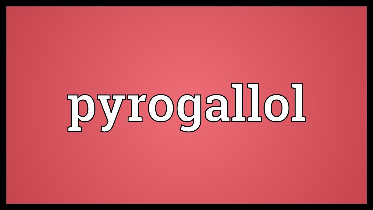 Pyrogallol Meaning - YouTube