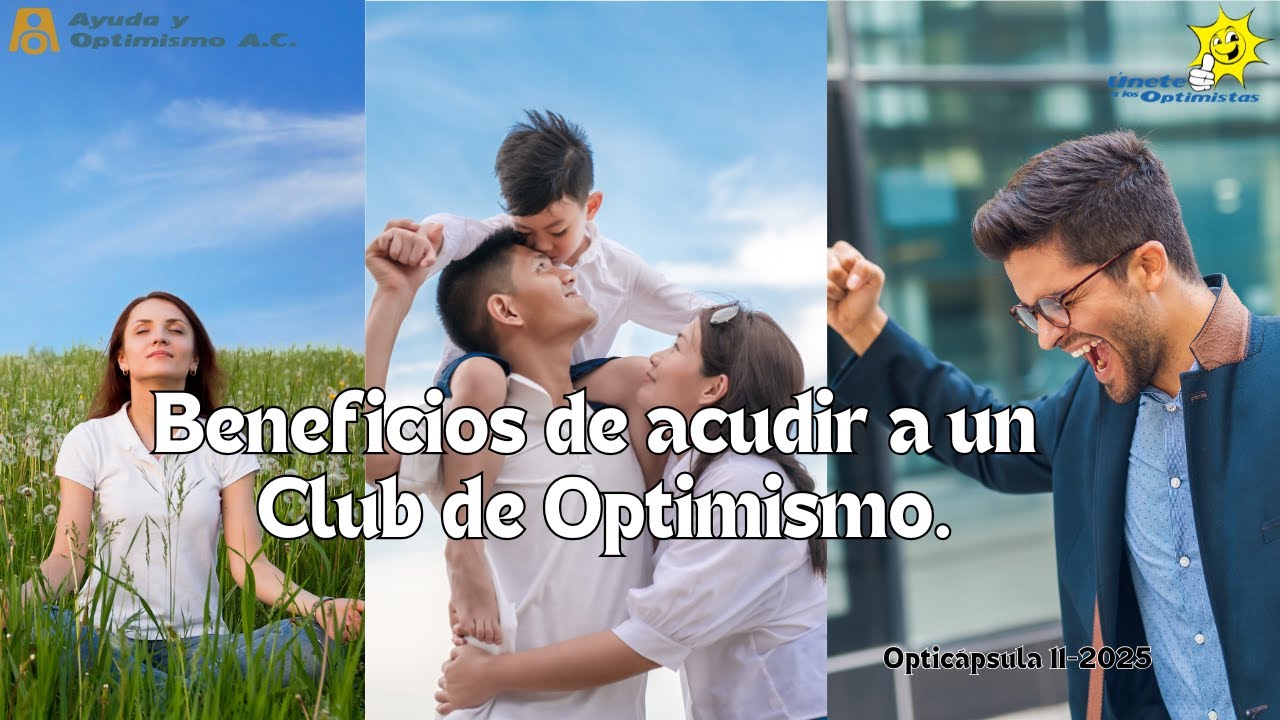 Opticápsula 11-2025: Beneficios de acudir a un club de optimismo. - YouTube