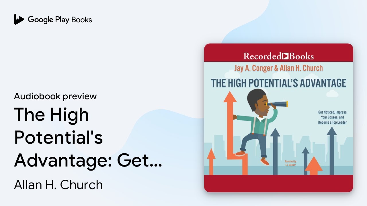 The High Potential's Advantage: Get Noticed,… by Jay A. Conger ...