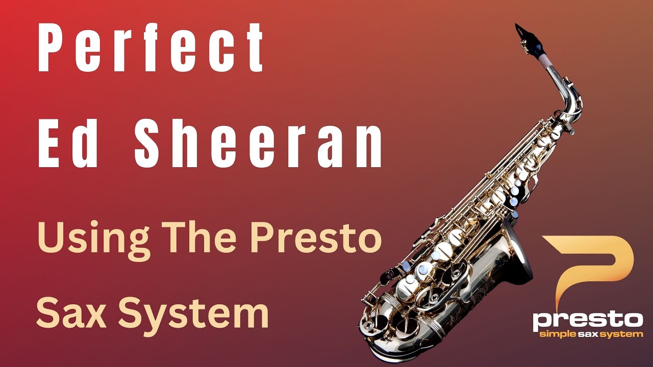 ‘Perfect’ by Ed Sheeran for Saxophone - It's Easy - Just Follow The ...