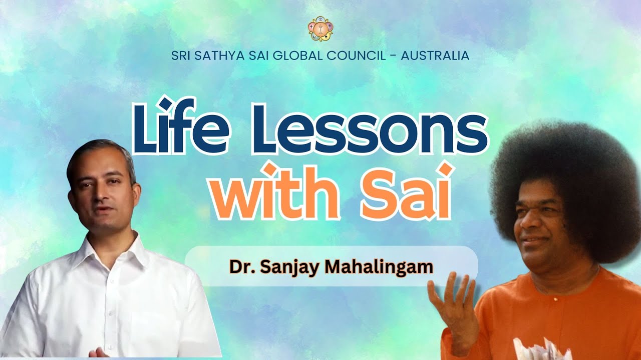 Life Lessons with Sai | Dr Sanjay Mahalingam #satsang #srisathyasai ...