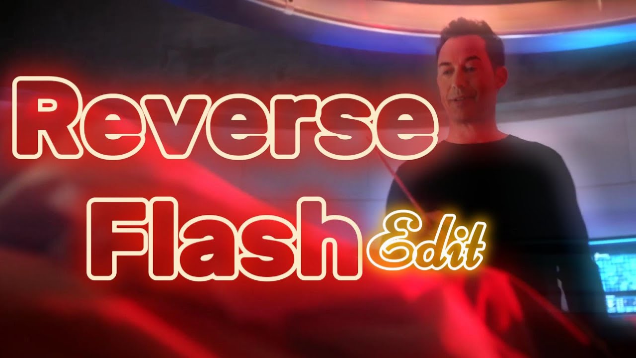 Reverse Flash Edit - - YouTube