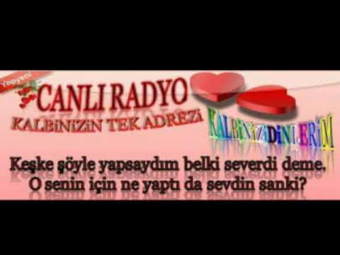 CANLI RADYO KALBiNiZiDiNLERiM fm BG muzik (istek Saati)