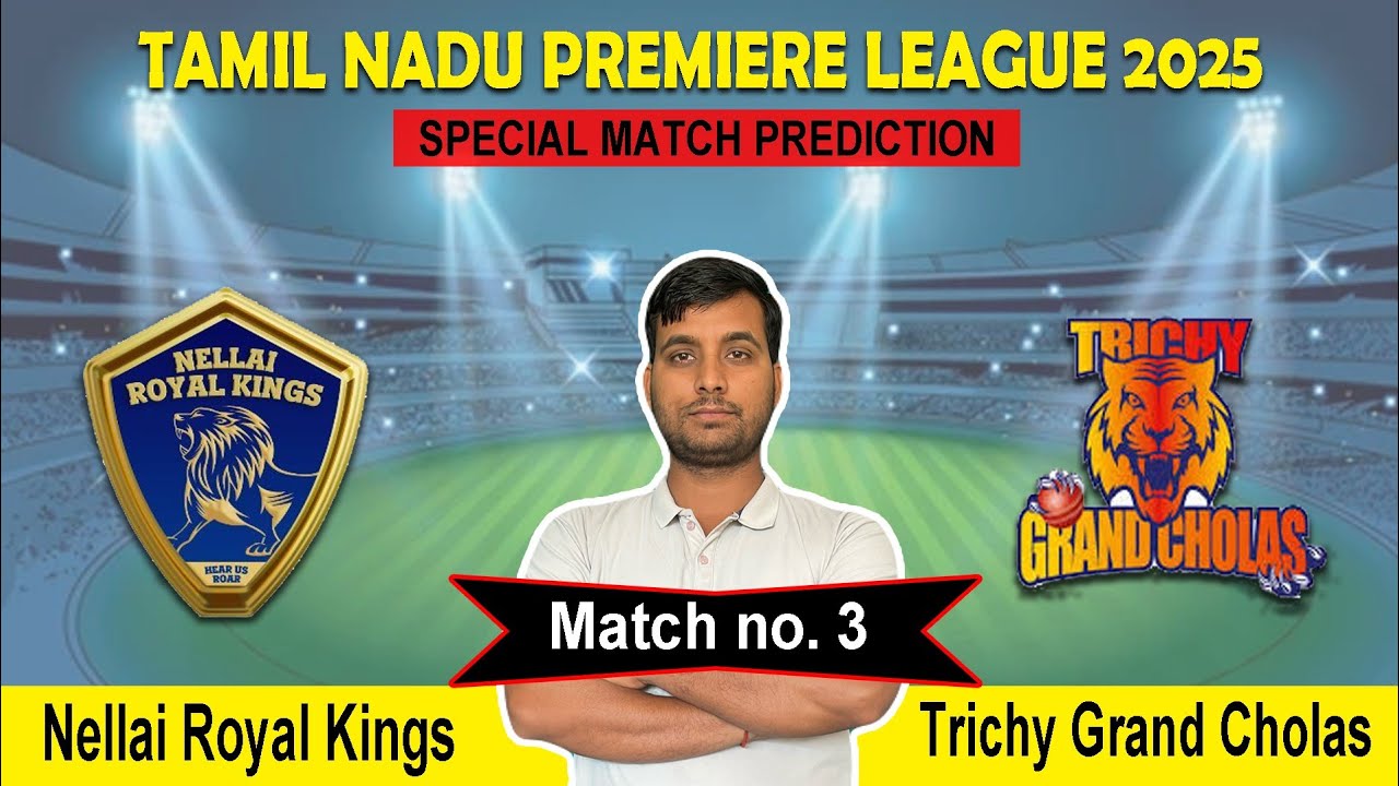Nellai Royal Kings Vs Trichy Grand Cholas Match Prediction - TNPL 2025 NRK Vs TGC Match Winner ...
