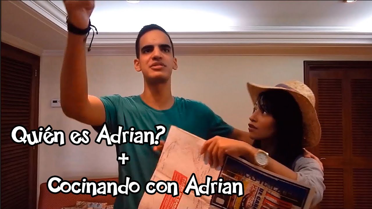 QUIEN ES ADRIAN? + COCINANDO CON ADRIAN / EP. 1 - YouTube