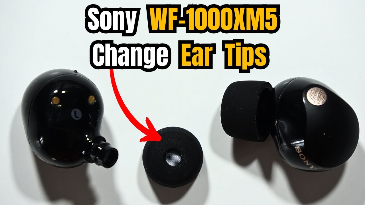 Sony WF-1000XM5: Change Ear Tips Tutorial - YouTube