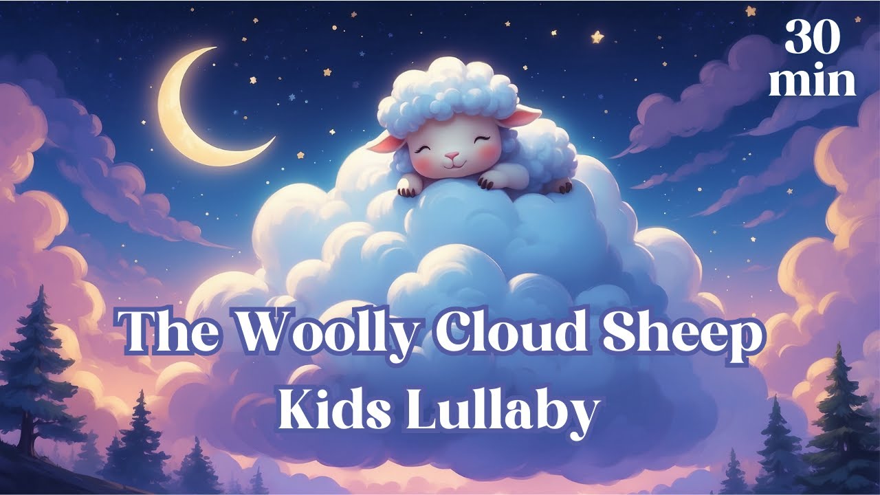 The Woolly Cloud Sheep: Gentle Lullaby for Babies | 30 Min Relaxing Sleep Music - YouTube