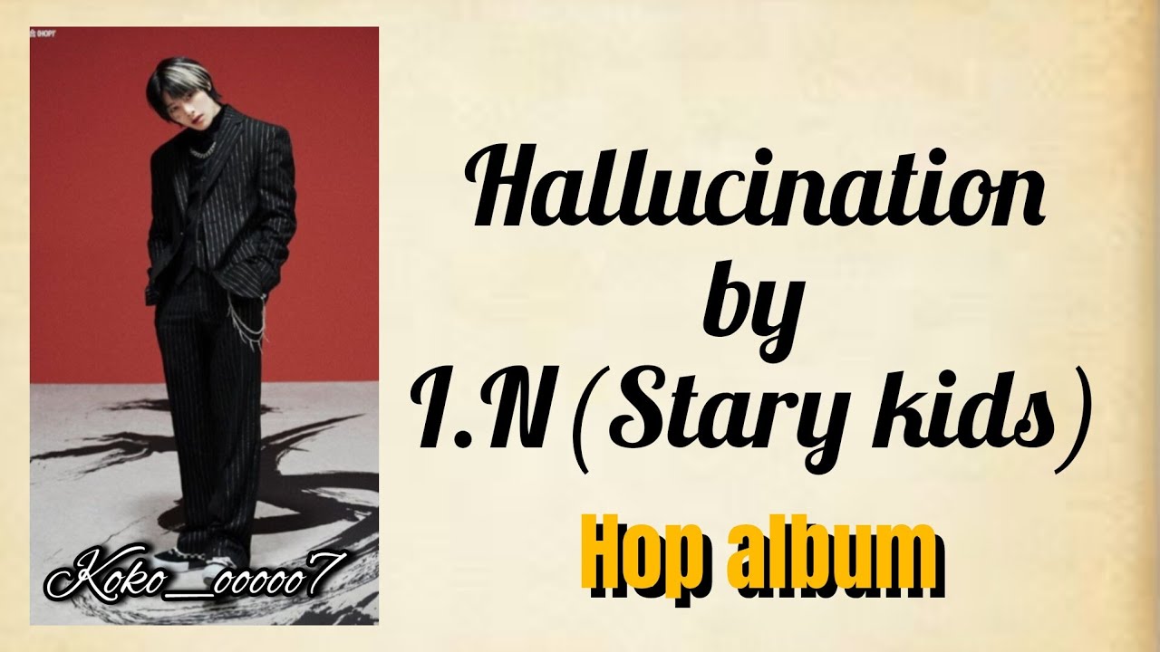 Stary kids _스트레이 키즈 _ I.N Hallucination _ easy lyrics _ Hop album - YouTube