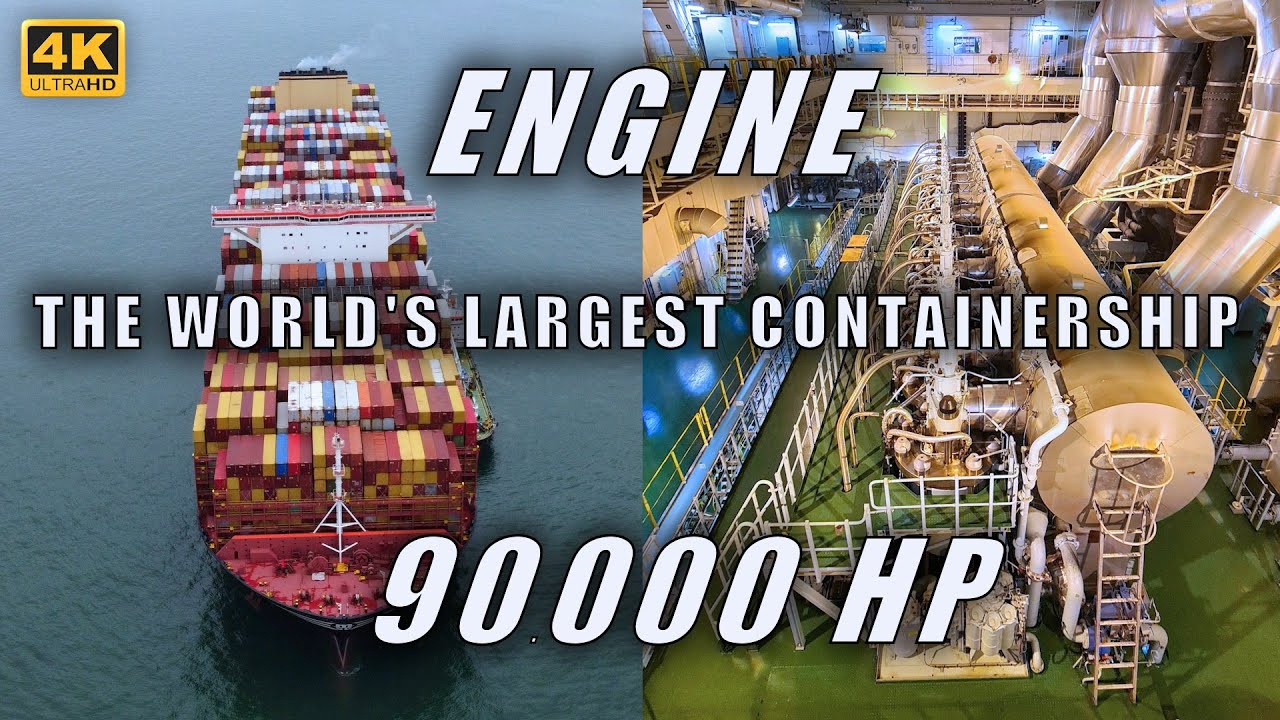 THE BIGGEST CONTAINER SHIP IN THE WORLD & ITS POWERFUL ENGINE - 4K UHD ...