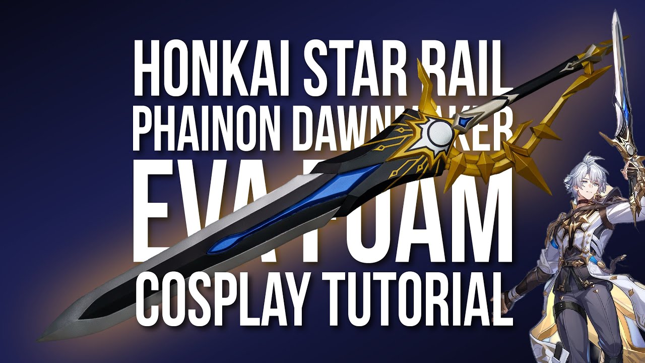 Step by Step Foam Sword Build for Beginners! Phainon Dawnmaker Honkai ...