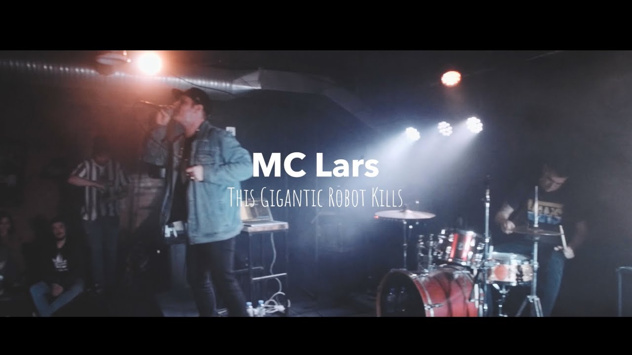 MC LARS - This Gigantic Robot Kills (LIVE - Punk Fiction - 03/11/2019 ...