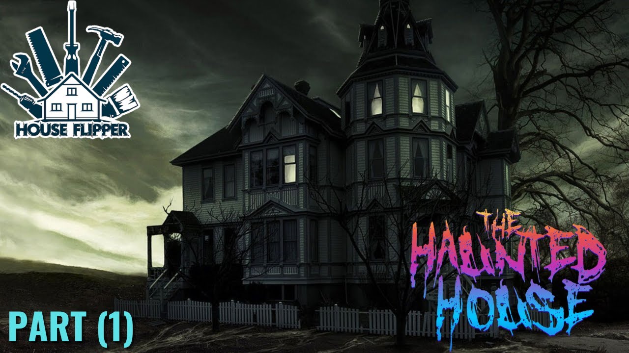 THE HUNTED HOUSE 🏡 HOUSE FLIPPER GAMEPLAY | GHOST HOUSE (Part 1) - YouTube