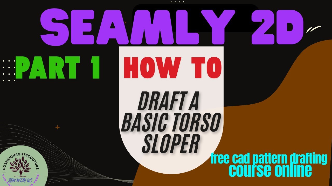HOW TO DRAFT WITH SEAMLY2D PATTERN MAKING TOOLS/Drafting a basic torso ...