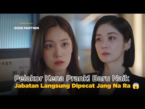Naik Jabatan Sekejap, Pelakor Shock Langsung Kena Pecat Jang Na Ra 😳 | Good Partner EP06