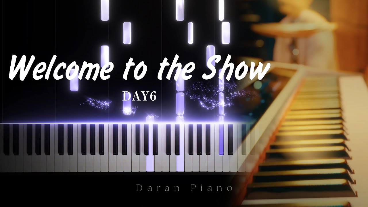 DAY6 - Welcome to the Show | Pianocover | tutorial | Sheet - YouTube
