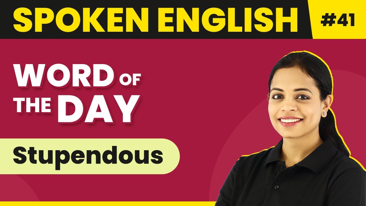 Word of the Day - Stupendous | Magnet Brains Spoken English Course ...