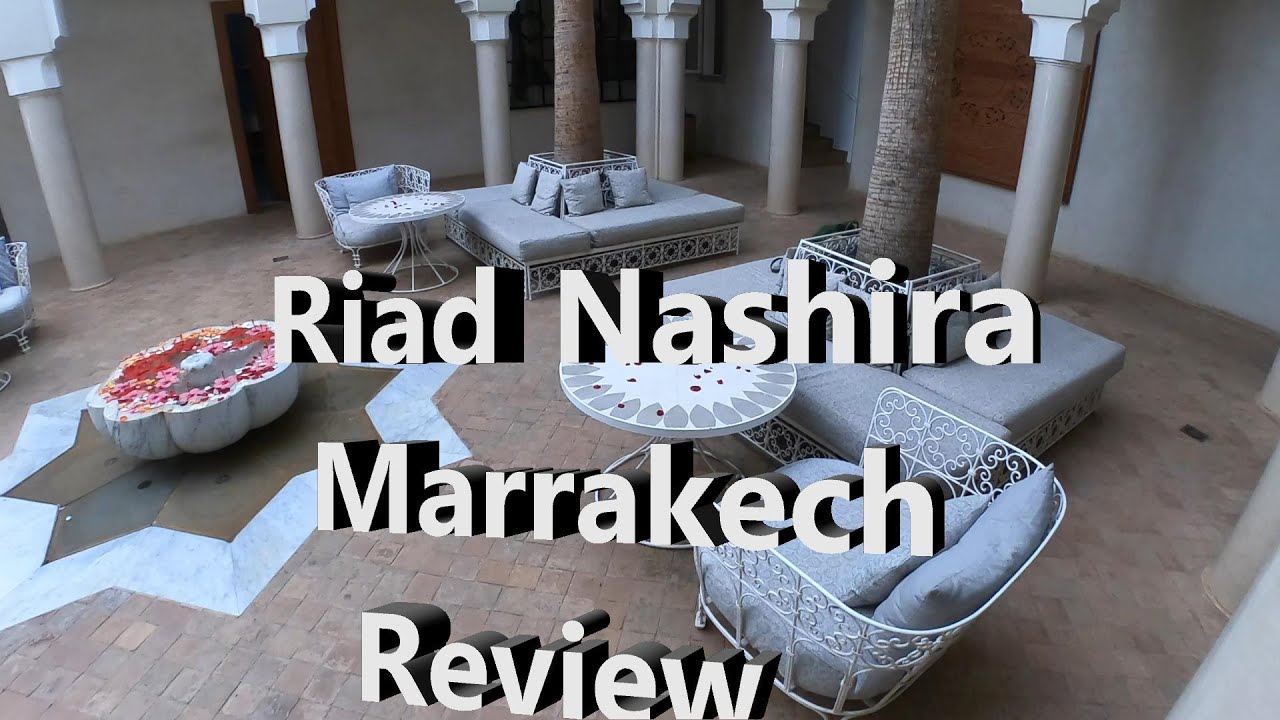 Riad Nashira Marrakech Review - YouTube