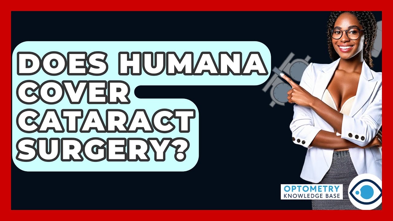 Does Humana Cover Cataract Surgery? - Optometry Knowledge Base - YouTube