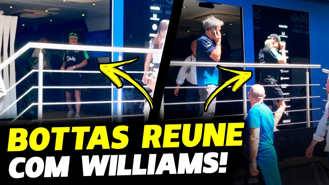 BOTTAS É VISTO EM REUNIÃO COM CHEFE DA WILLIAMS SOBRE VAGA PARA 2025 ...