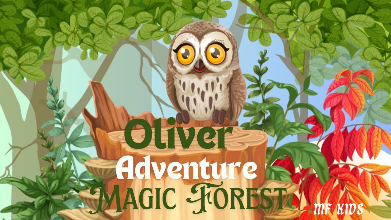 "Oliver's Adventure Song 🎠 | The Magic of the Forest" mf-kids - YouTube