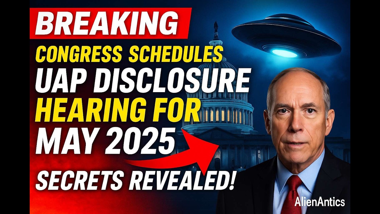 Congress Schedules UAP Hearing for MAY 2025 – Secrets REVEALED! 🚨 ...