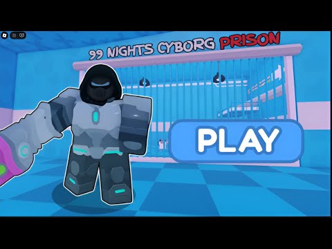 99 NIGHTS CYBORG'S PRISON RUN! Obby - YouTube
