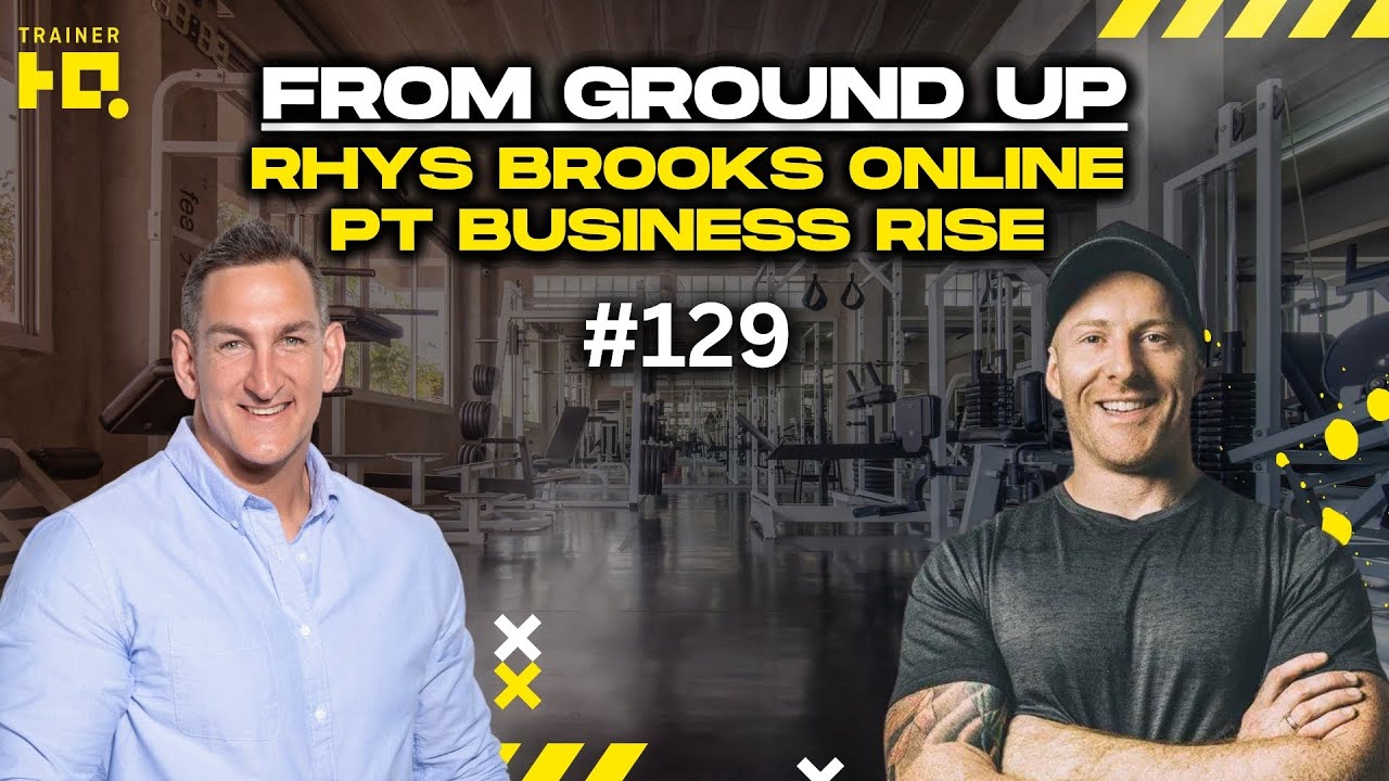 From Ground Up - Rhys Brooks Online PT Business Rise #129 - YouTube