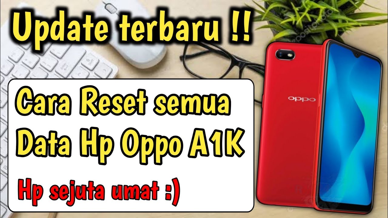 Cara Reset ulang Hp Oppo A1K | Cara menghapus Semua Data Hp Oppo A1K ...