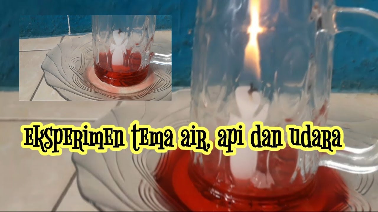 Eksperimen Air, Api dan Udara - YouTube
