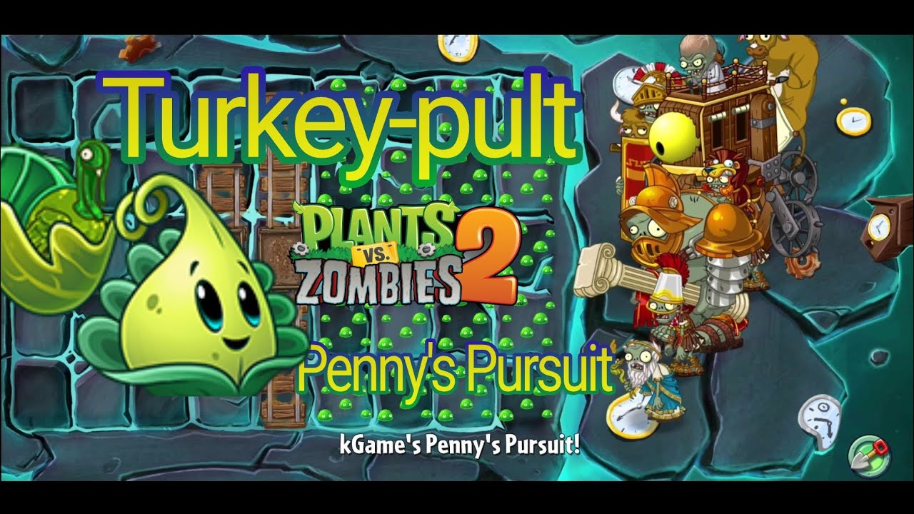 Plants vs. Zombies 2 - Penny's Pursuit - Turkey-pult - Food Feud - Boss ...
