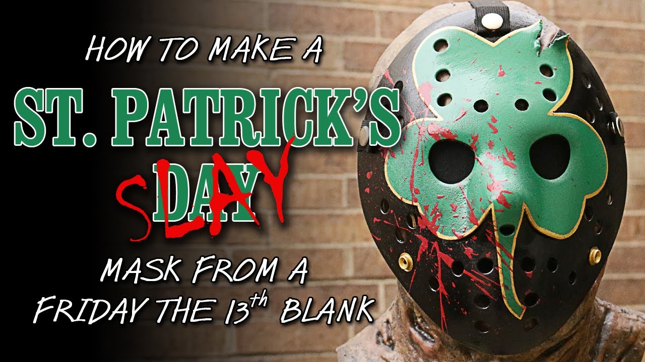 How to Make a St. Patrick's SLAY Mask from a Friday the 13th Blank ...