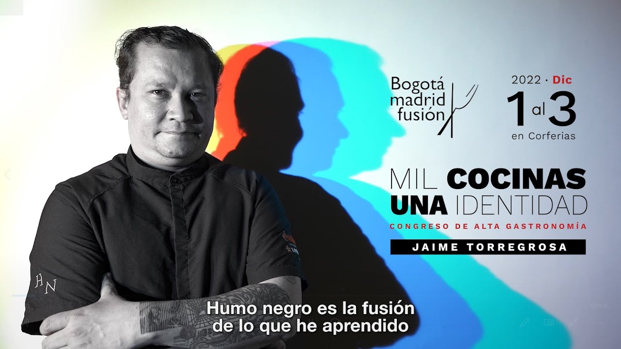 Bogotá Madrid Fusión 2022 | Jaime Torregrosa – Humo Negro - YouTube