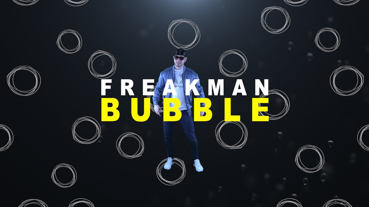 FREAKMAN - BUBBLE (prod. von FREAKMAN) [Official Video] - YouTube
