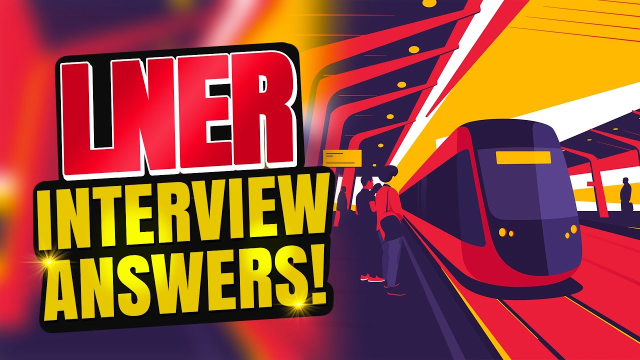 LNER INTERVIEW QUESTIONS AND ANSWERS How To Pass An LNER Job lner-interview-questions-and-answers-how-to-pass-an-lner-job