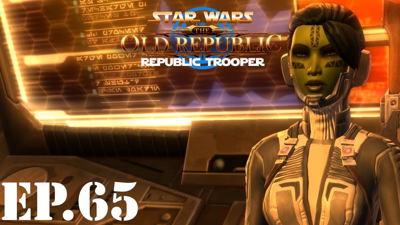 Star Wars: The Old Republic [Republic Trooper] Let’s Play - EP65 ...