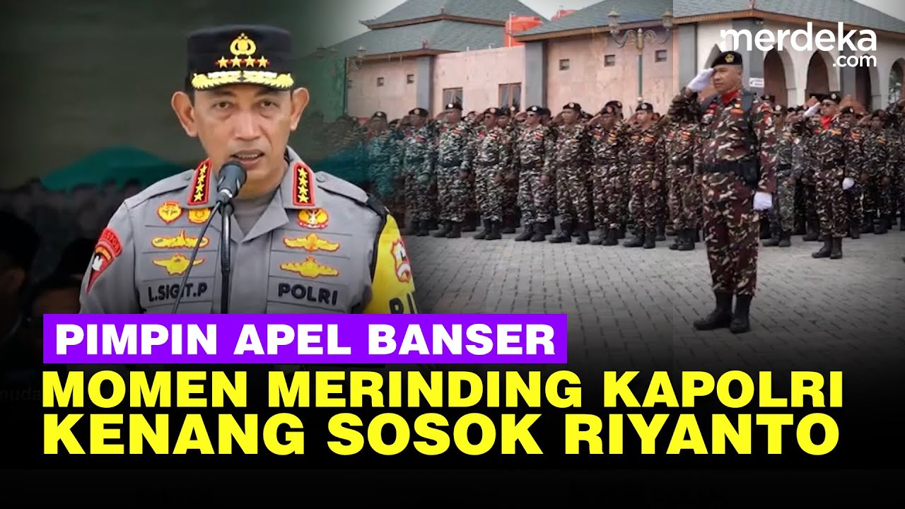 Merinding Kapolri Depan 10 Ribu Banser, Kenang Sosok Riyanto di Tragedi ...