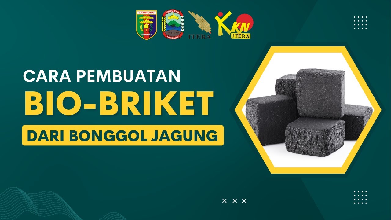 Cara Pembuatan Bio-Briket Dari Bonggol Jagung | KKN-PPM Institut ...