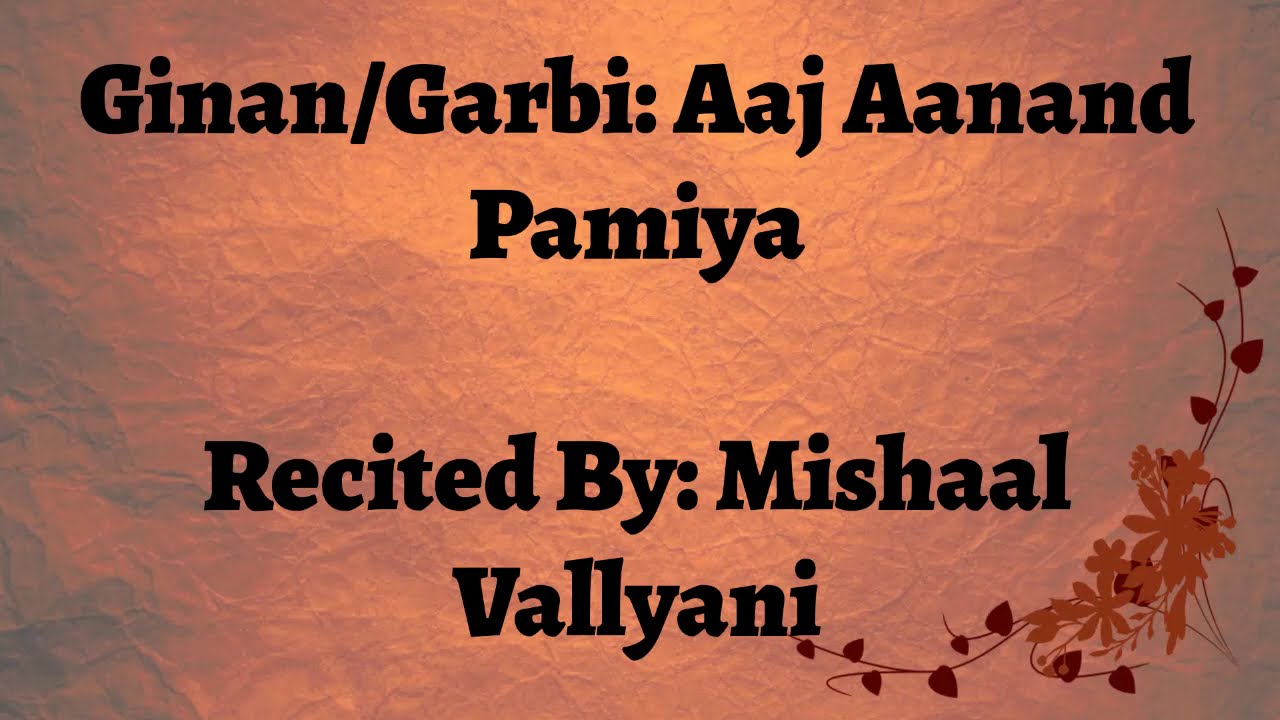 Aaj Aanand Pamiya (Selected Verses) - Garbi 02 - Mishaal Vallyani - YouTube