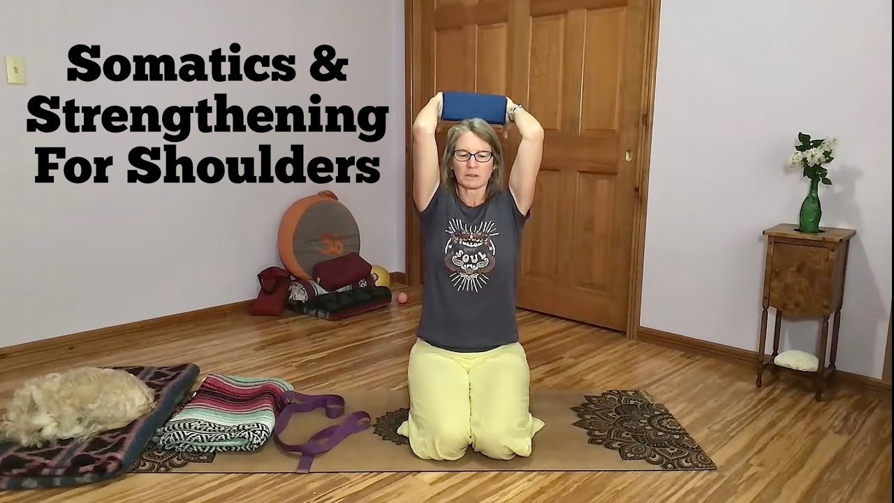 Somatics and Strengthening for Shoulders - YouTube