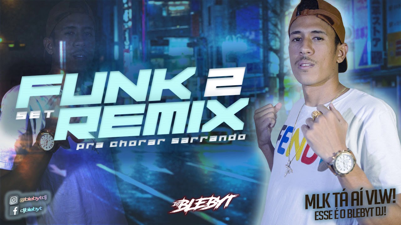 SET FUNK REMIX 2 - PRA CHORAR SARRANDO - DJ BLEBYT - YouTube
