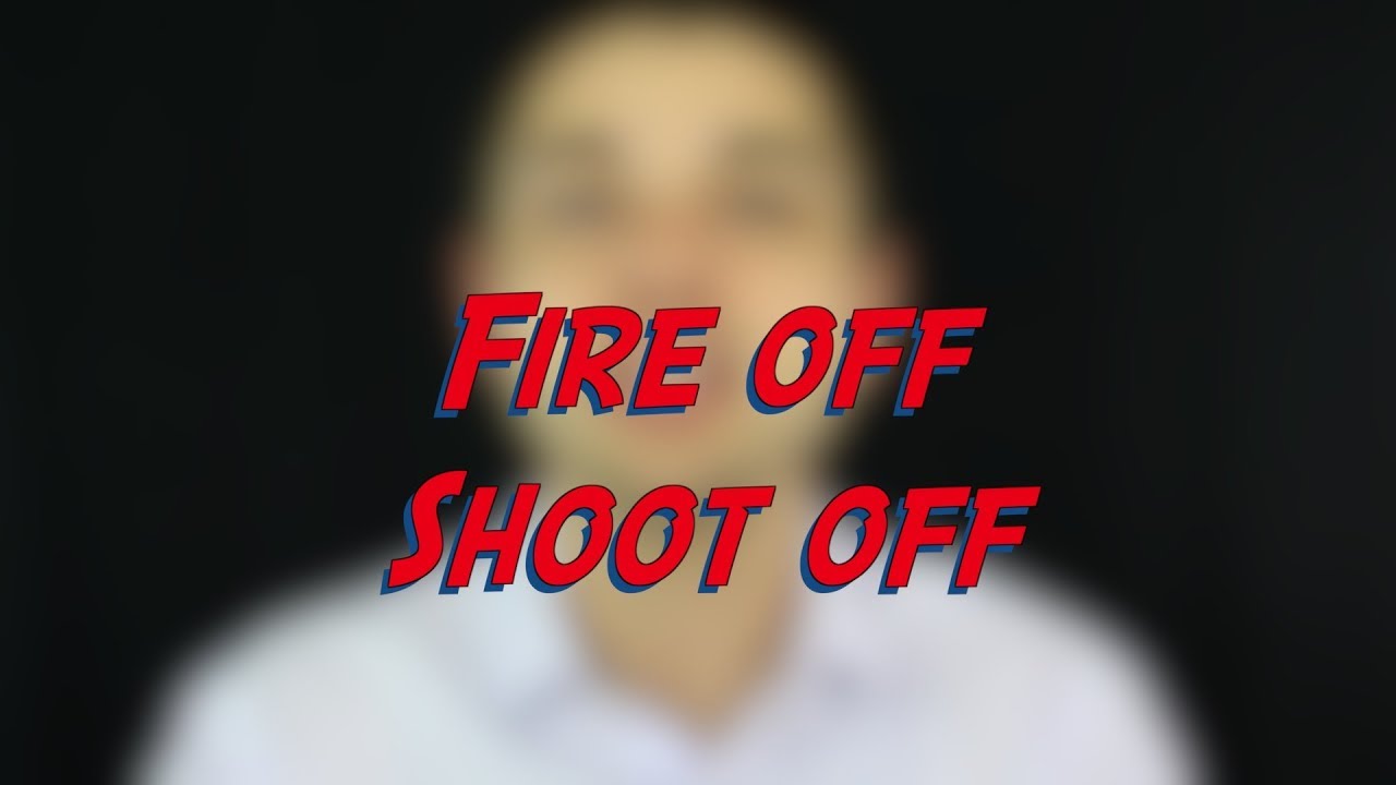Fire off / Shoot off - W33D5 - Daily Phrasal Verbs - Learn English ...