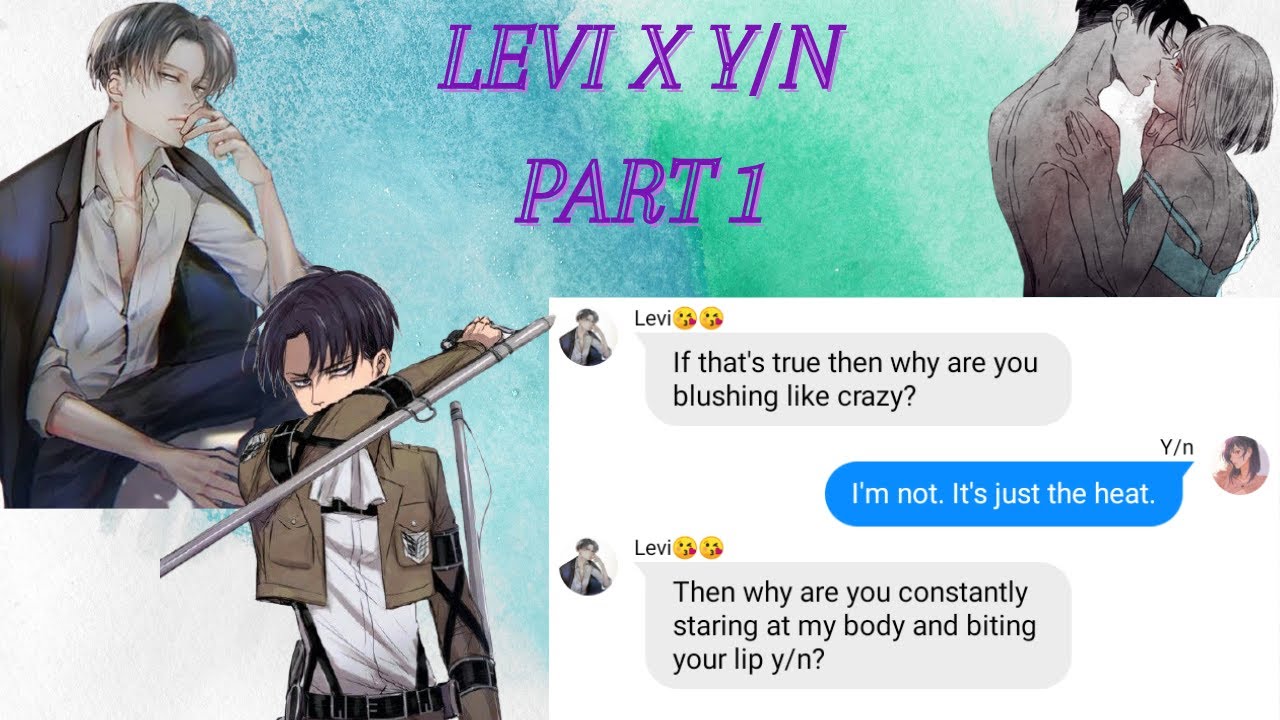 LEVI X Y/N (PART 1) [AOT TEXT STORY] - YouTube