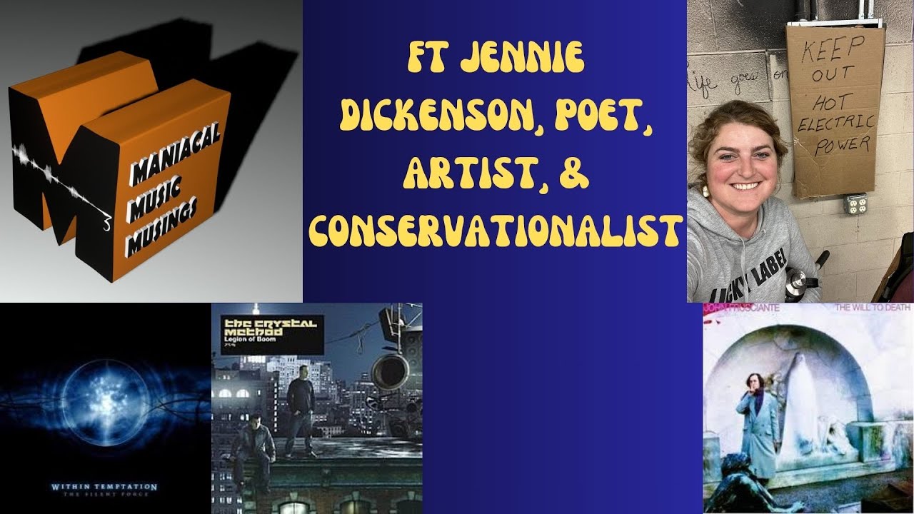 Maniacal Music Musings Ft Jennie Dickenson; Poet, Artist ...