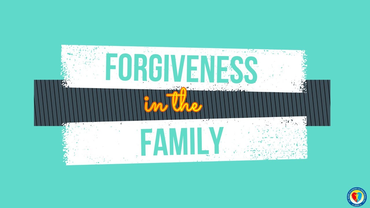 FORGIVENESS IN THE FAMILY - YouTube