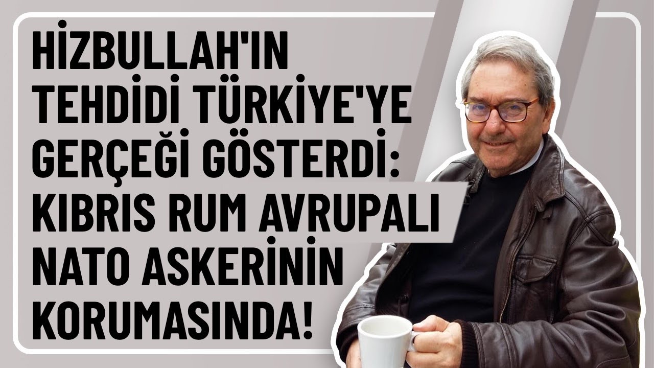 HİZBULLAH'IN TEHDİDİ TÜRKİYE'YE GERÇEĞİ GÖSTERDİ: KIBRIS RUM AVRUPALI ...