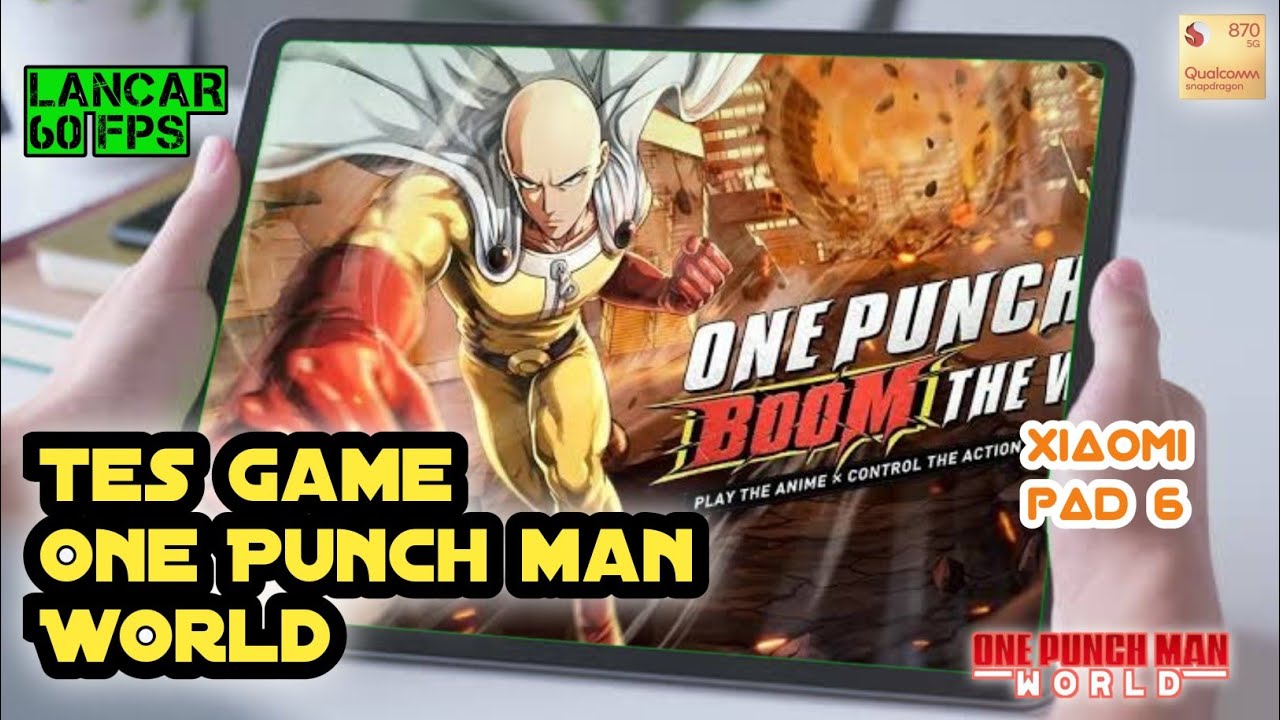 LANCAR BANGET MAIN GAME ONE PUNCH MAN WORLD DI XIAOMI PAD 6 # ...