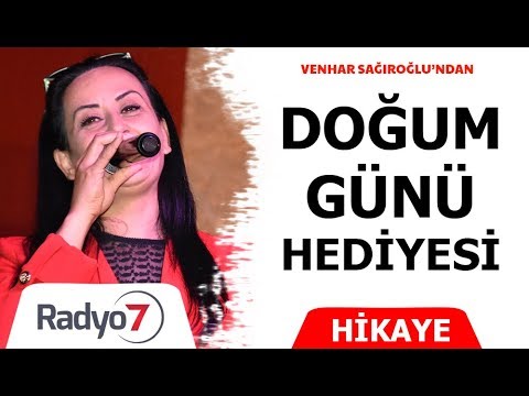 Doğum Günü Hediyesi - VENHAR SAĞIROĞLU