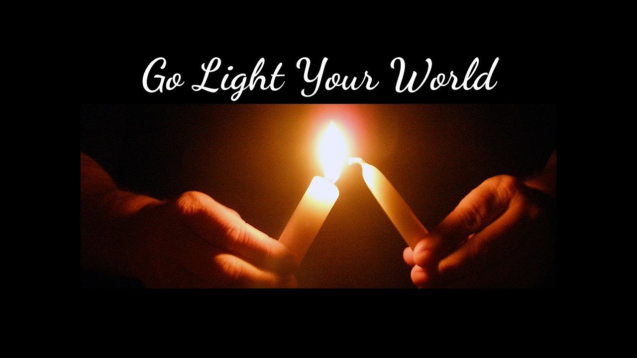 Go Light Your World - YouTube