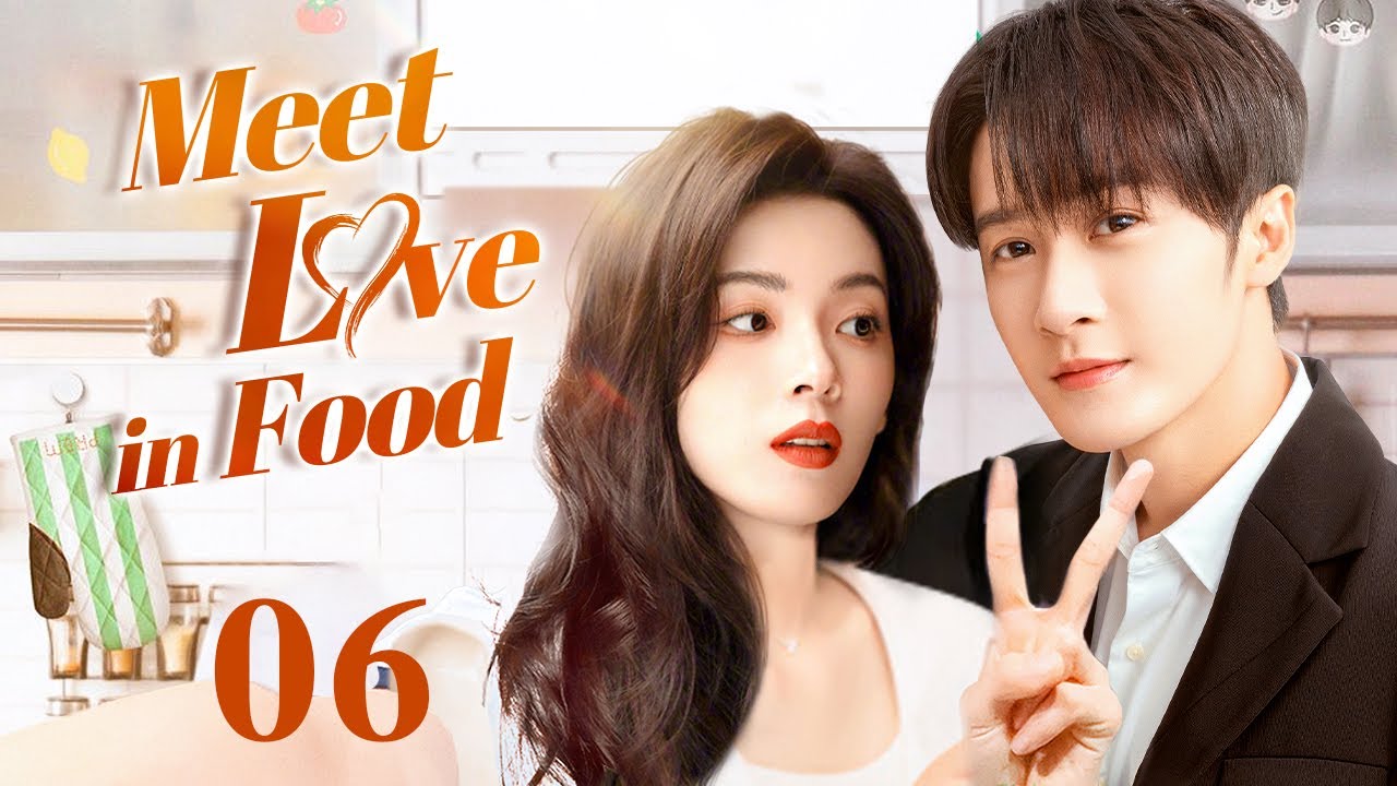 Meet Love in Food -06| The company chairman falls in love with the new ...